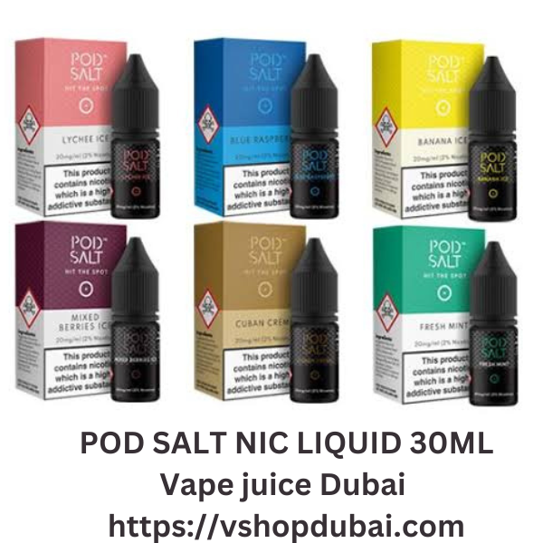 Pod Salt Nic Liquid in Dubai - Vape Shop Dubai
